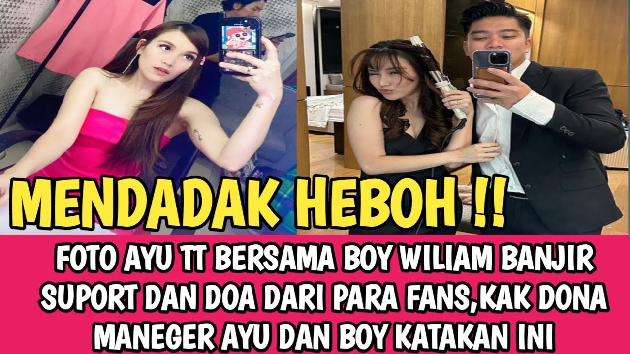 FOTO AYU TT BERSAMA BOY WILIAM BANJIR SUPORT DAN DOA DARI PARA FANS ...