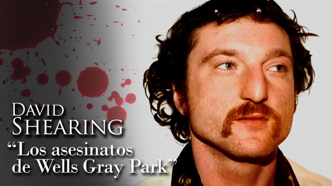DAVID SHEARING - "LOS ASESINATOS DE WELLS GRAY PARK" - YouTube