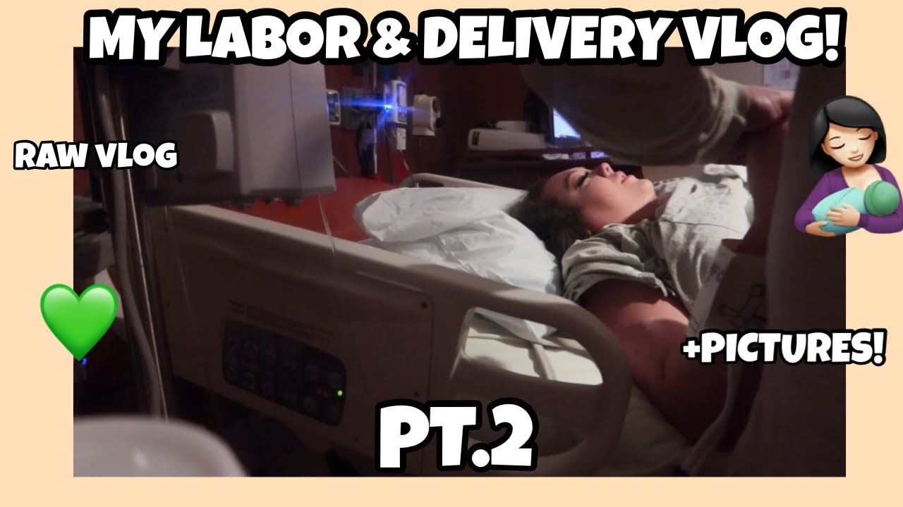 My Labor And Delivery Vlog Pt 2 Youtube