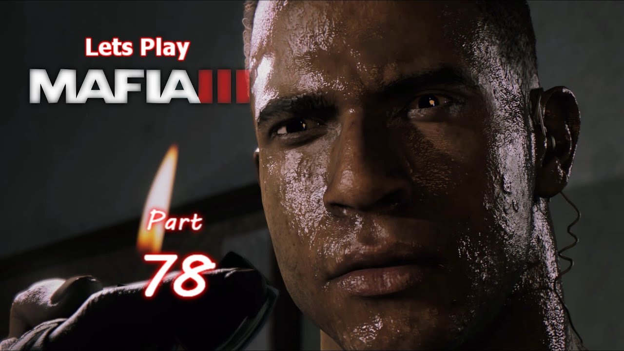 Lets Play Mafia 3 - Brennt wie Napalm - Part 78 - YouTube