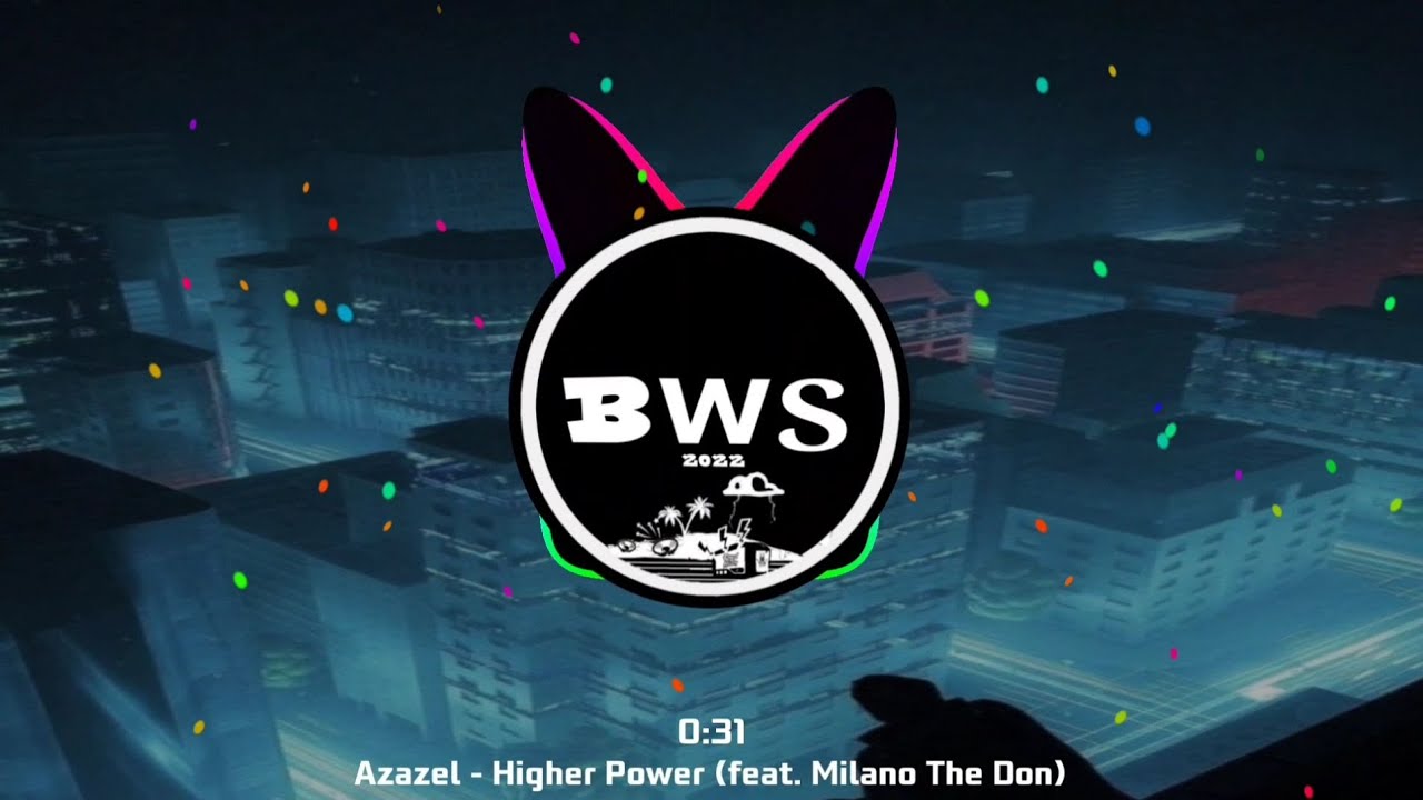 Azazel - Higher Power (feat. Milano The Don) - YouTube