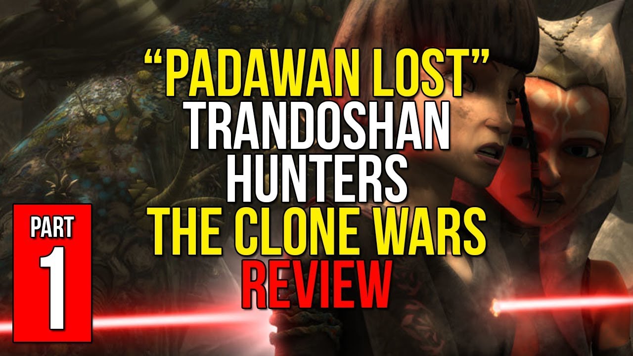 Padawan Lost - Trandoshan Hunters Arc - [PART 1] - Star Wars: The Clone ...