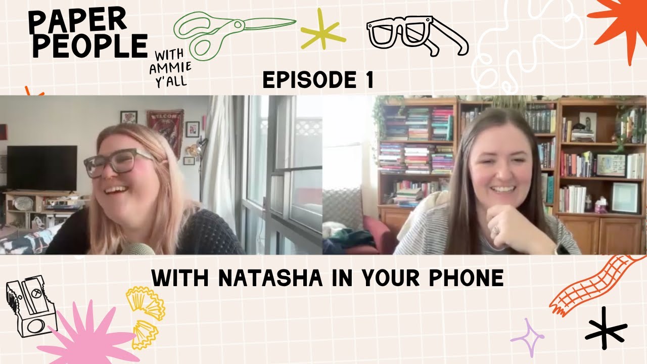 Natasha In Your Phone | Paper People Podcast - YouTube