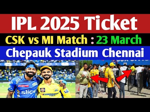 CSK vs MI Match Ticket Chennai Stadium 23 March 2025 Ticket IPL 2025 ...