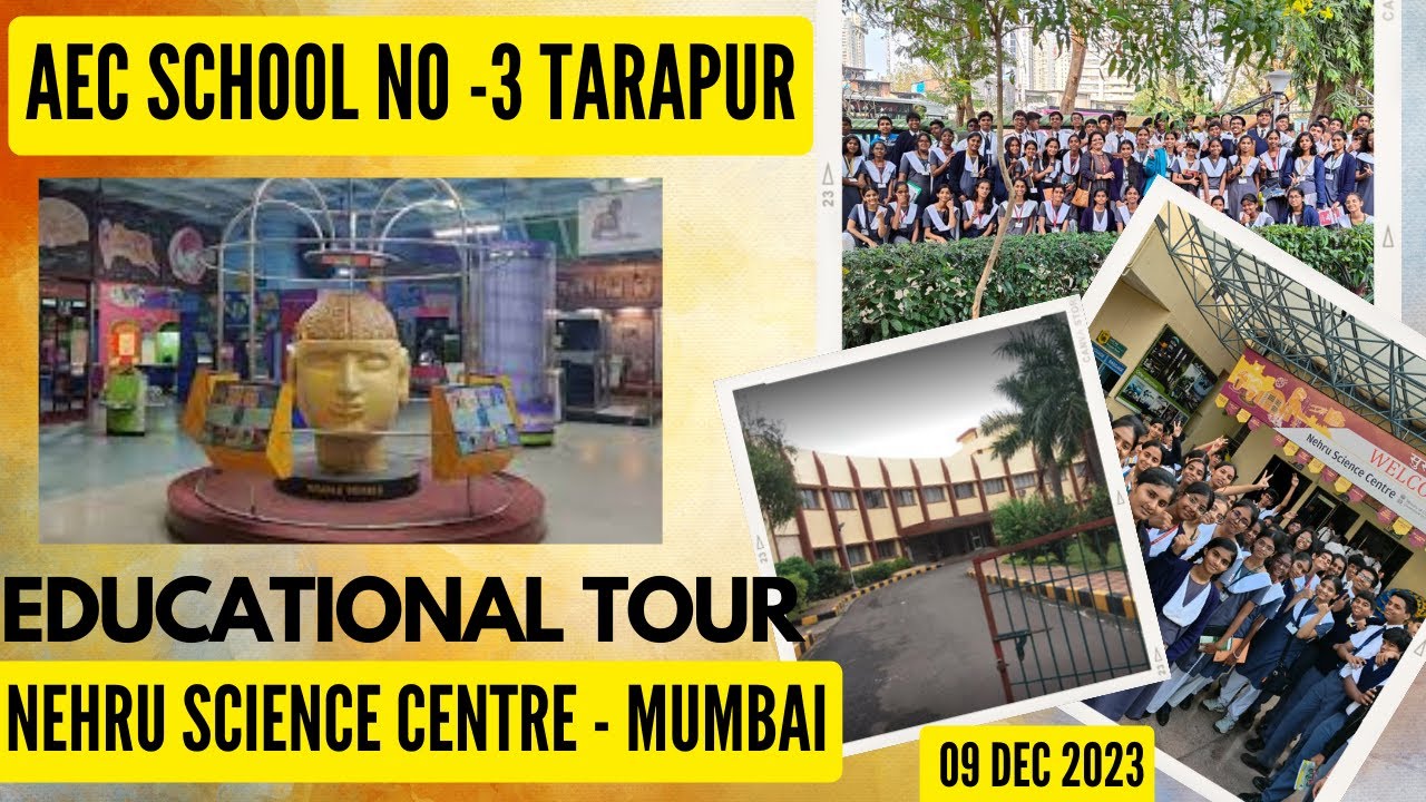 Class IX AEC School No3 Tarapur - Educational Tour to Nehru Science ...
