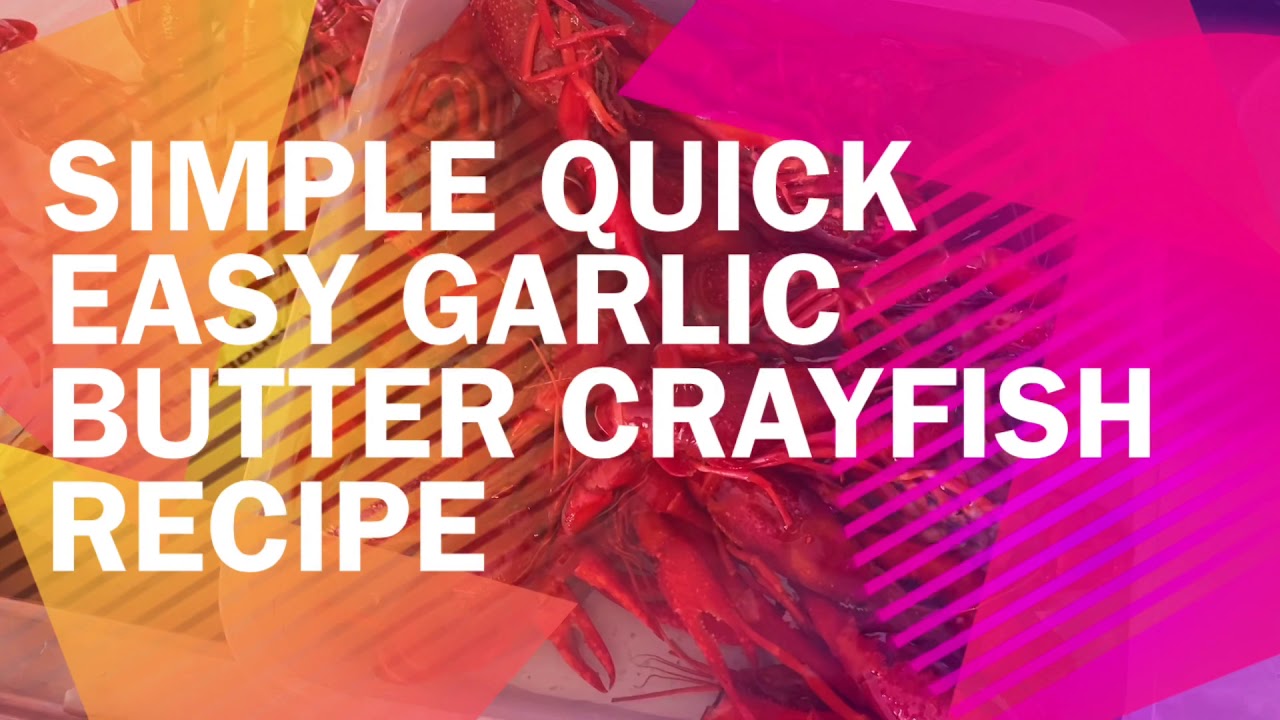 SIMPLE QUICK EASY GARLIC BUTTER CRAYFISH | How to cook crayfish ...