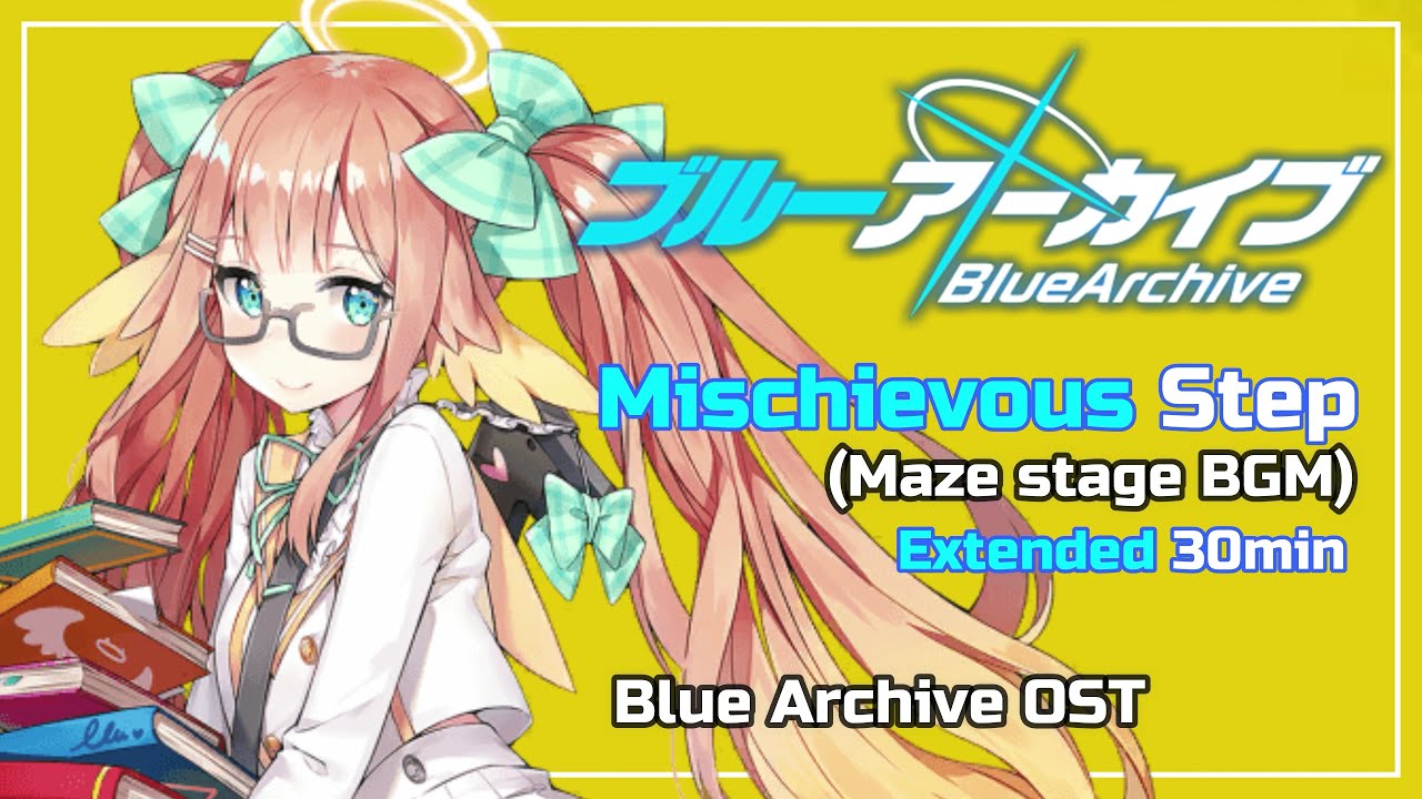 ブルーアーカイブ BGM -「Mischievous Step」Extended 30min | Blue Archive OST ...