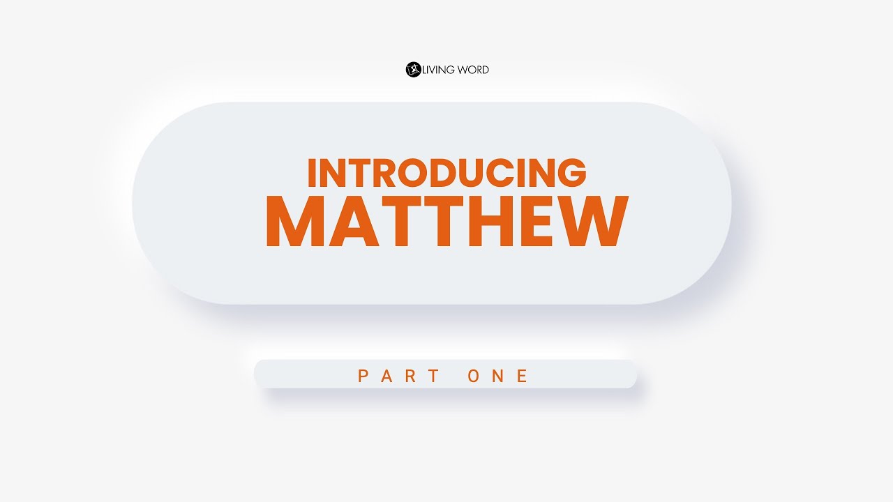“Introducing Matthew (Part One)” Pastor Mel Caparros July 11, 2021 ...