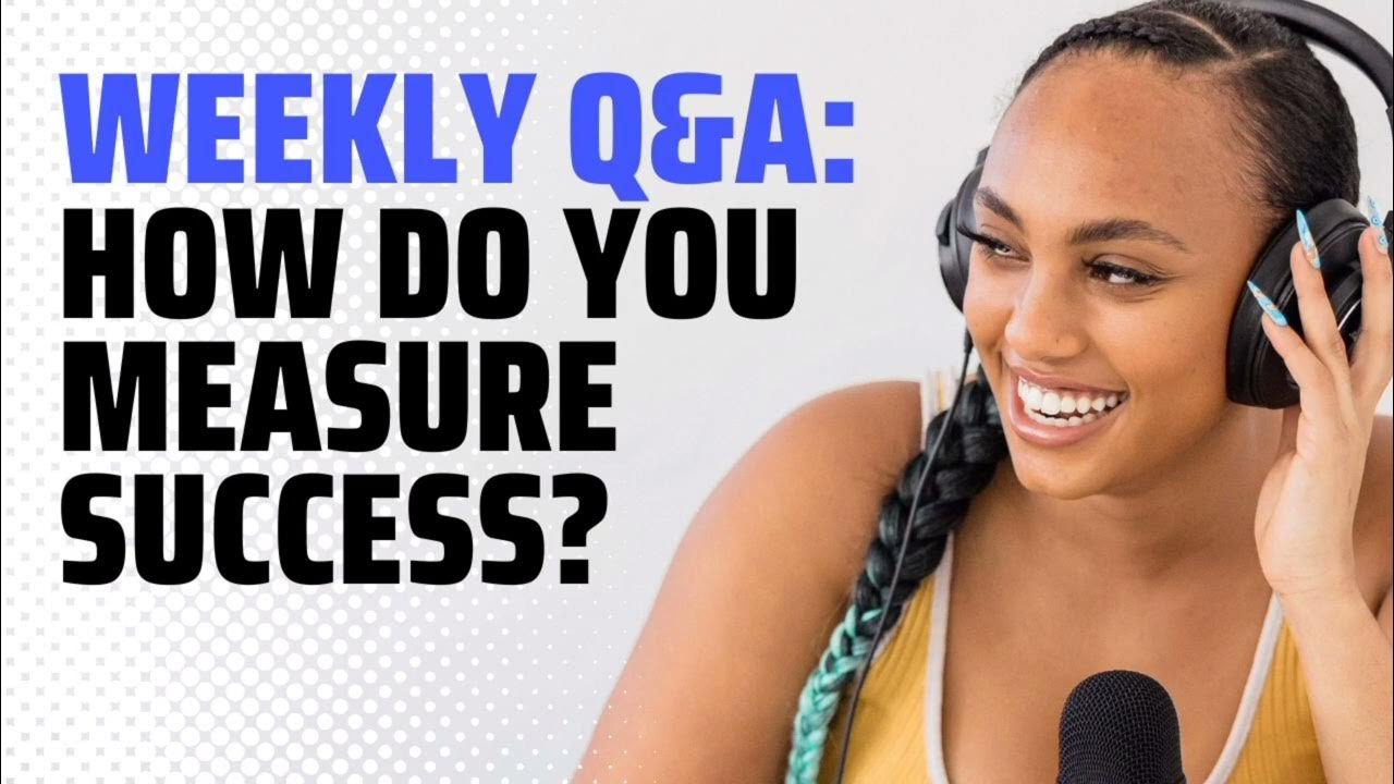Weekly Qsa How Do You Measure Success YouTube weekly-qsa-how-do-you-measure-success-youtube