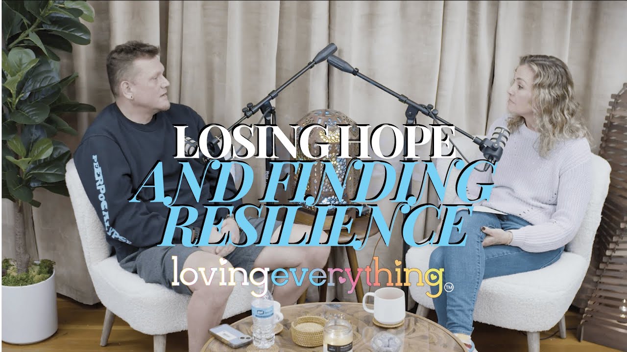 Losing Hope, and Finding Resilience with Jason Trujillo | Loving ...