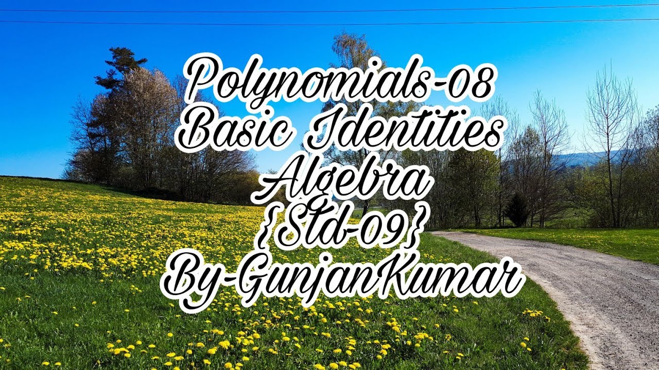 Polynomial-08 (Algebra Basic Identities) {std-09}By-Gunjan Kumar - YouTube