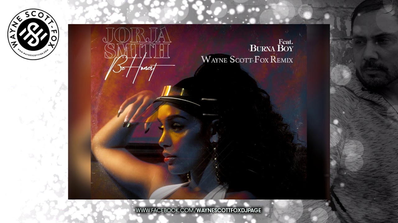 Jorja Smith ft Burna Boy - Be Honest (Wayne Scott-Fox Remix) - YouTube