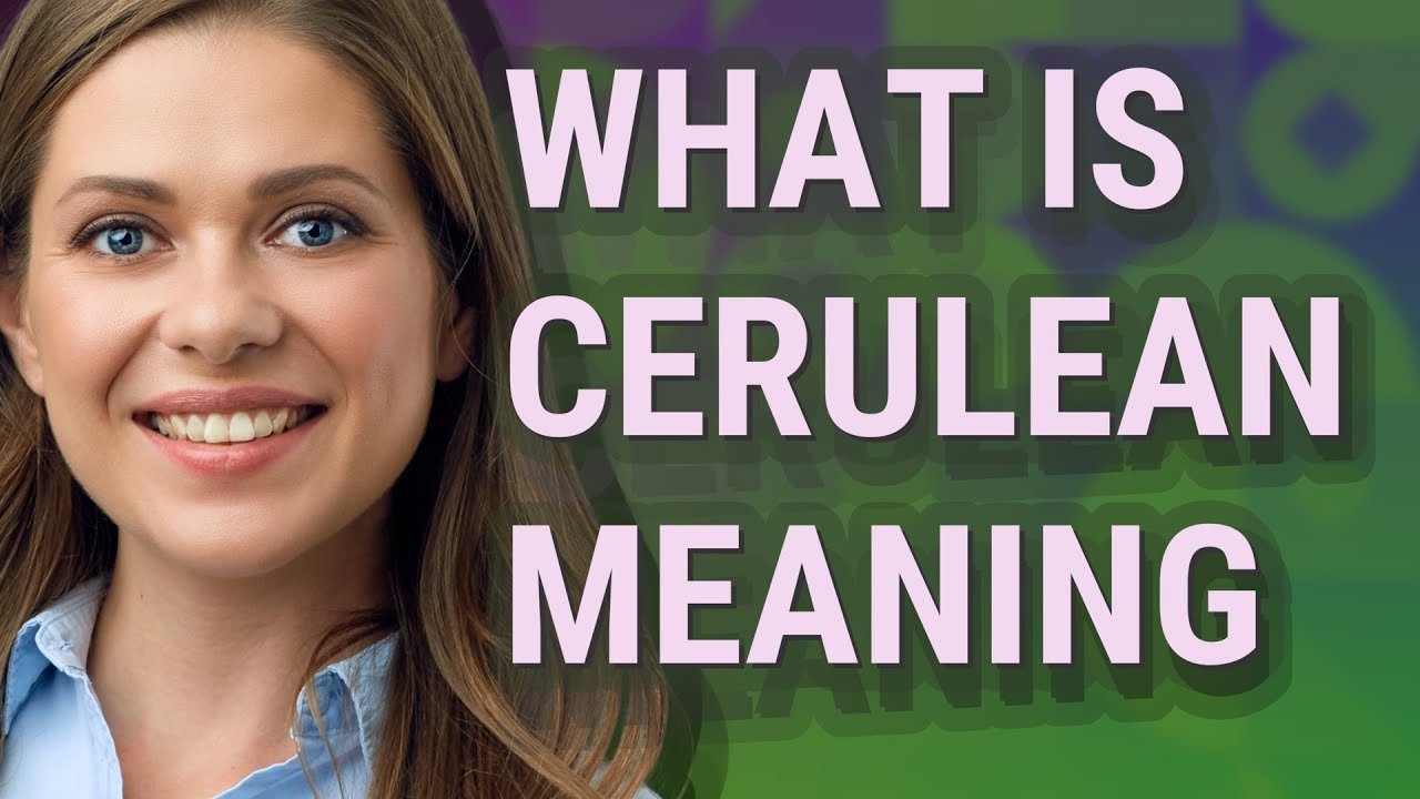 Cerulean | meaning of Cerulean - YouTube