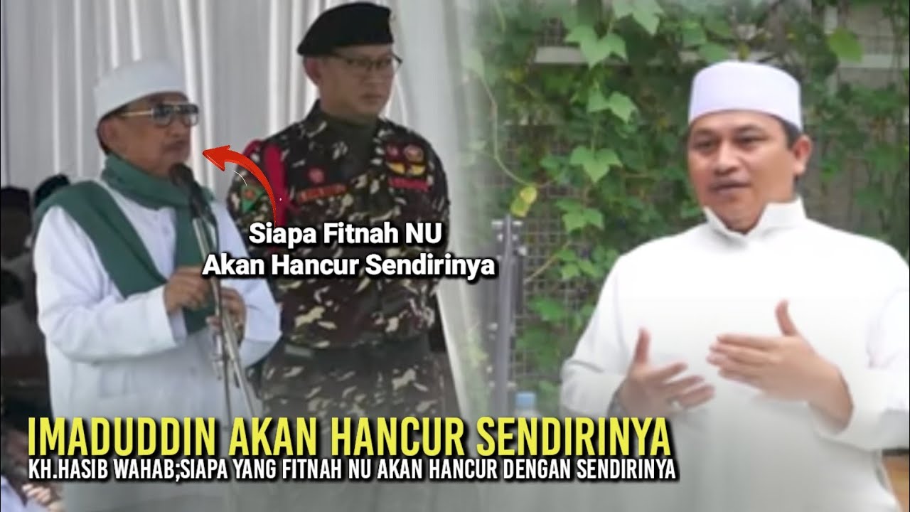 IMADUDDIN AKAN HANCUR SENDIRINYA ||KH.HASIB WAHAB;SIAPA YANG FITNAH NU ...