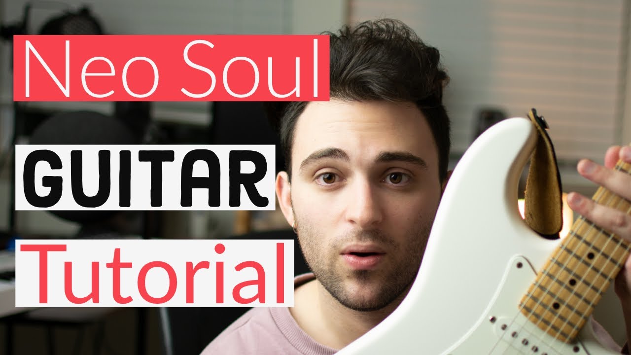 "Neo Soul Guitar" TUTORIAL (full explanation and breakdown!!) - YouTube