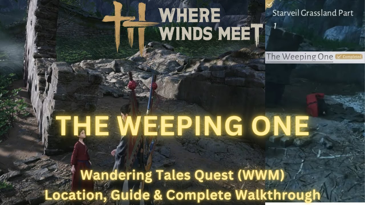 Where Winds Meet - The Weeping One | Wandering Tales Quest Location ...