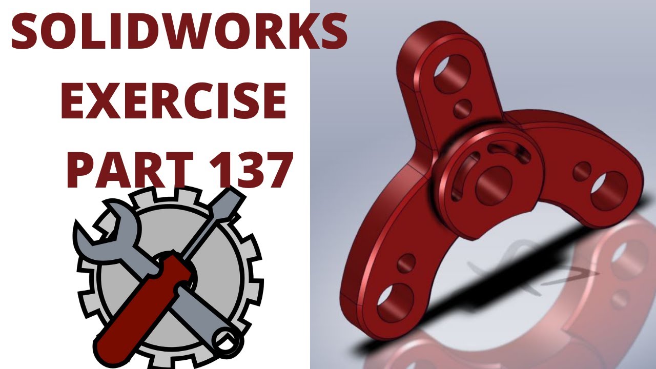 SOLIDWORKS TUTORIAL - EXERCISE # 137 - YouTube