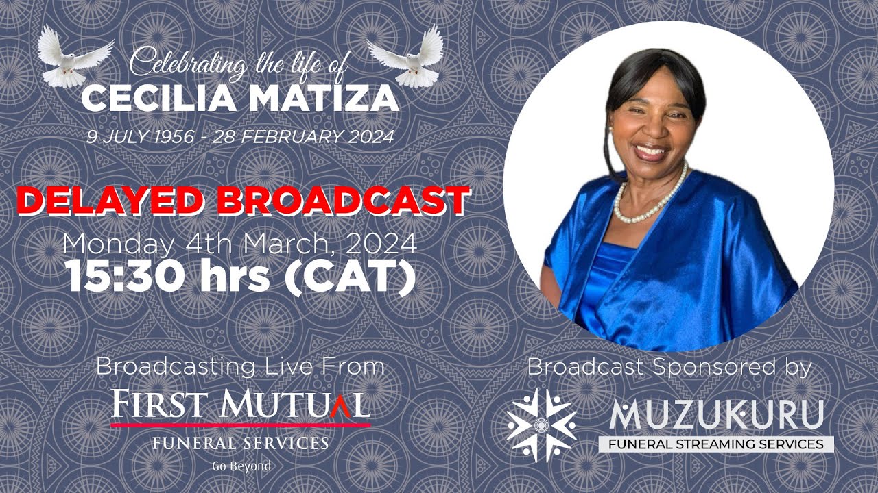 Celebrating the Life of Cecilia Matiza - Delayed Broadcast from First ...
