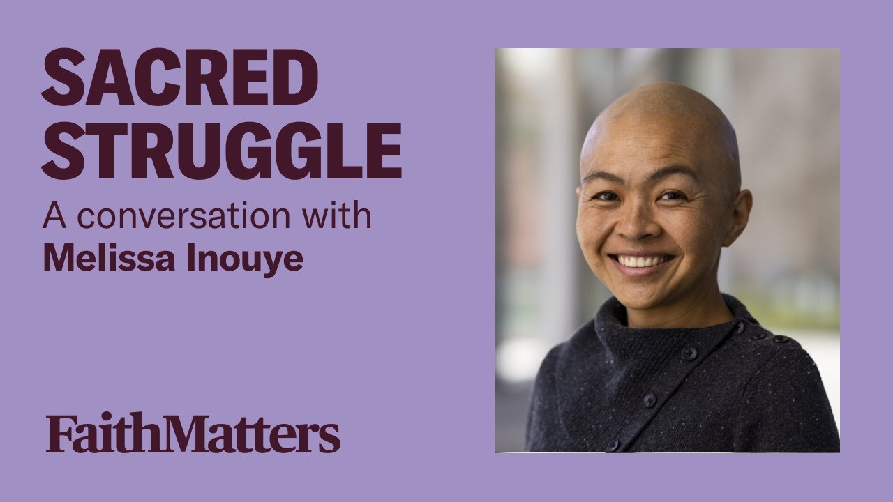Sacred Struggle — A Conversation with Melissa Inouye - YouTube