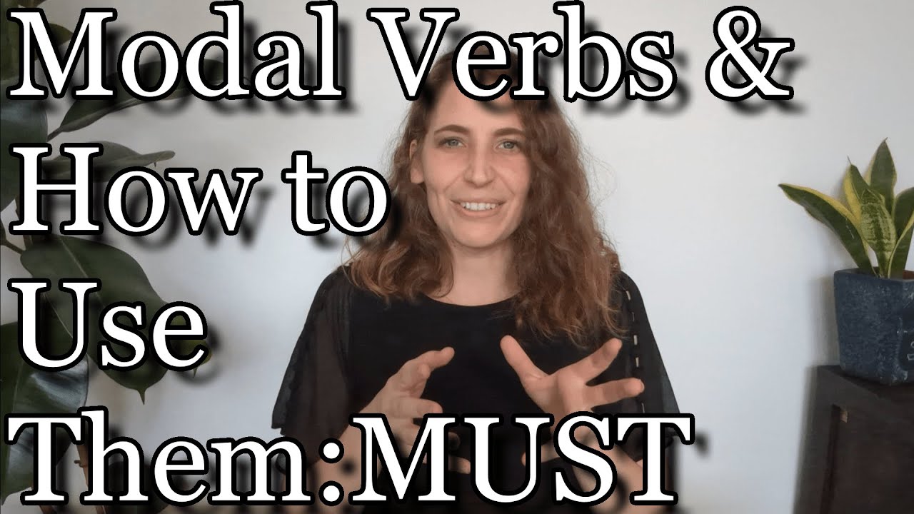 How to Use Modal Verbs in Your English Conversations: MUST - YouTube