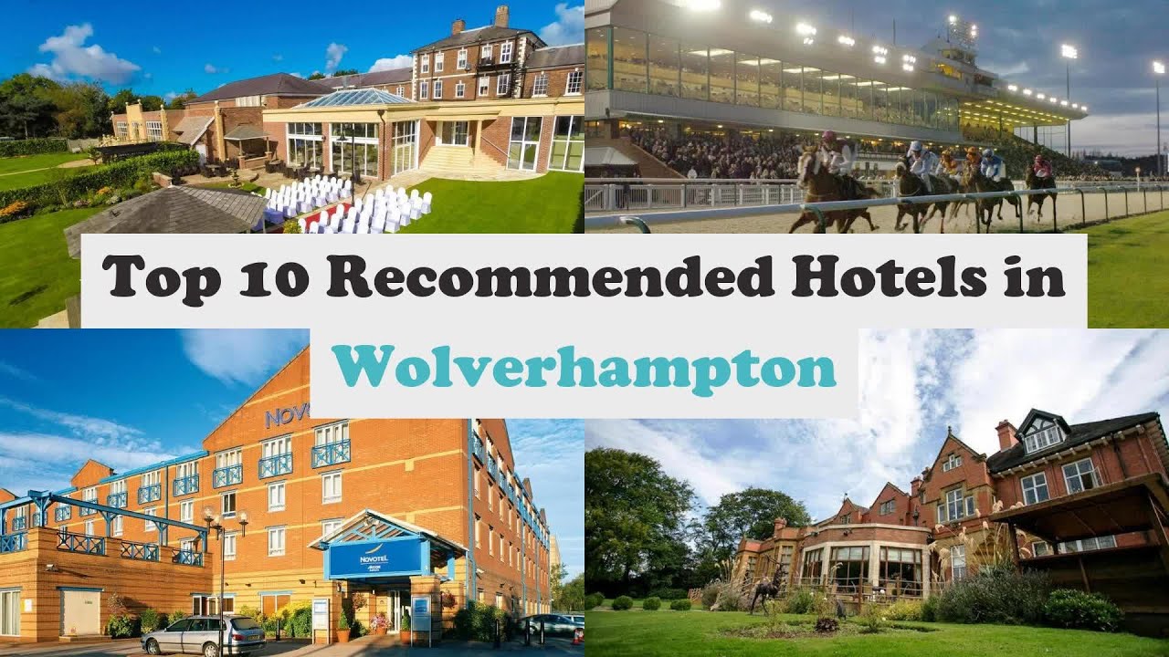 Top 10 Recommended Hotels In Wolverhampton | Best Hotels In ...