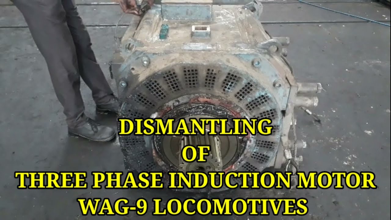 Dismantling of Three Phase Induction Motor WAG-9 locomotives Indian ...