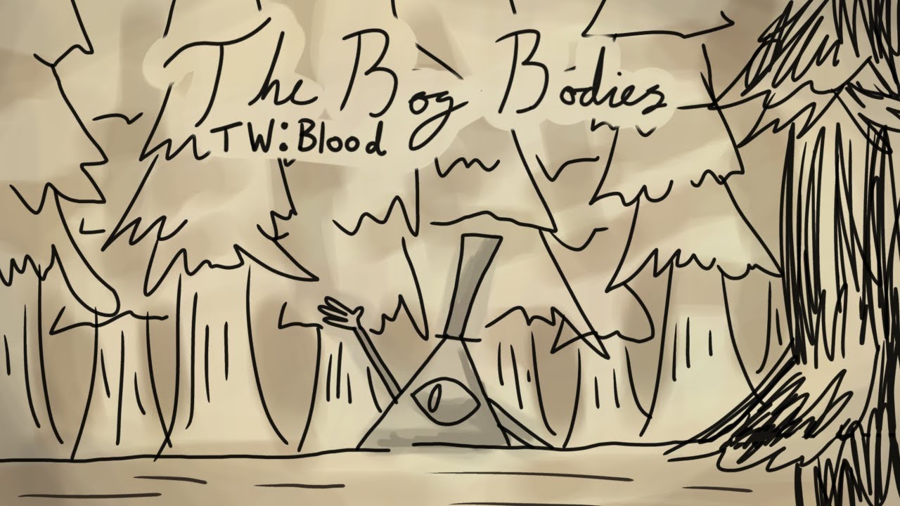 The bog bodies ~ Billford animatic (TW Blood) - YouTube