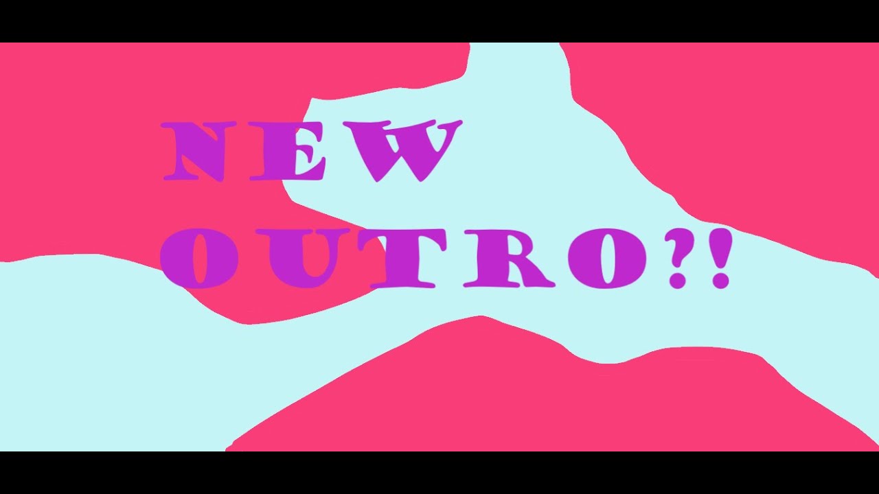 New outro! - YouTube