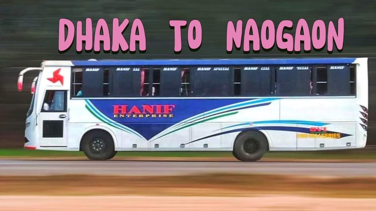 🇧🇩 Hanif Enterprise || Dhaka to Naogaon Travel Video || Bangladeshi Bus ...