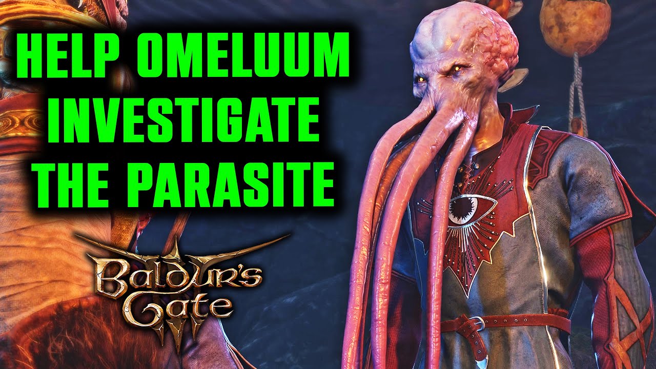 Help Omeluum Investigate the Parasite Complete Quest | Baldur's Gate 3 ...