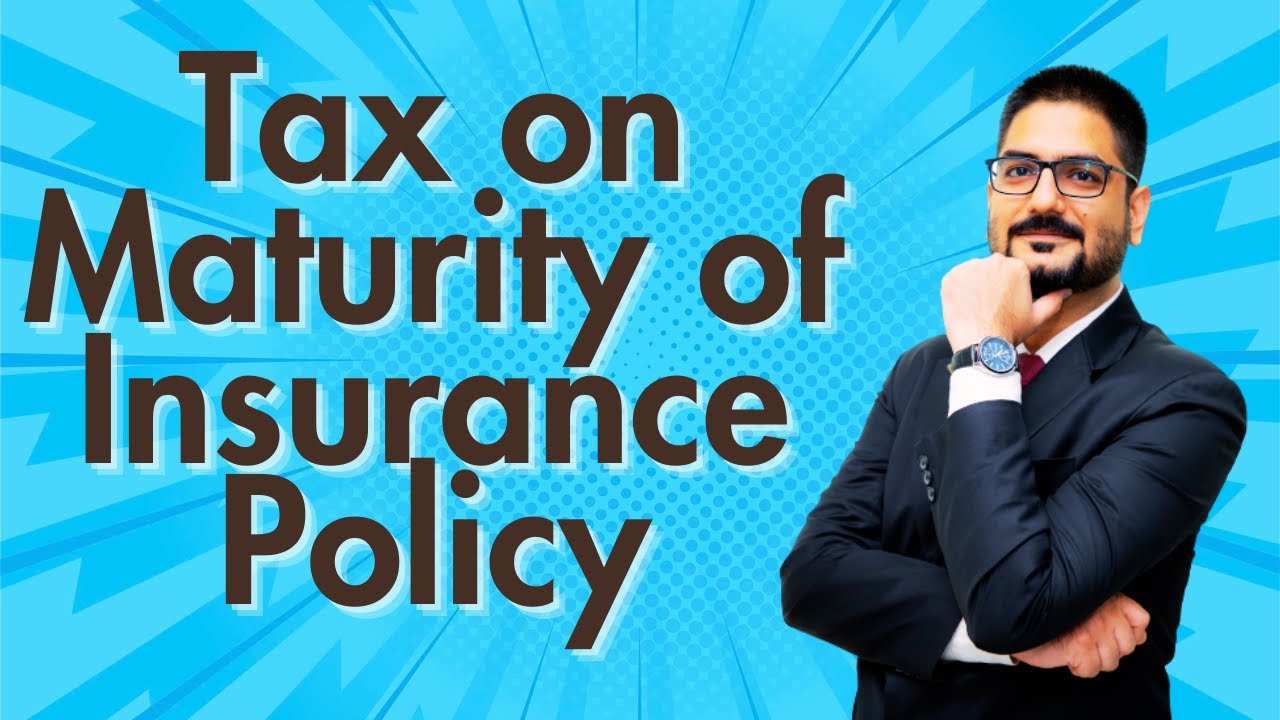 Tax on Maturity of Insurance Policy and ULIP | by CA Kushal Soni - YouTube