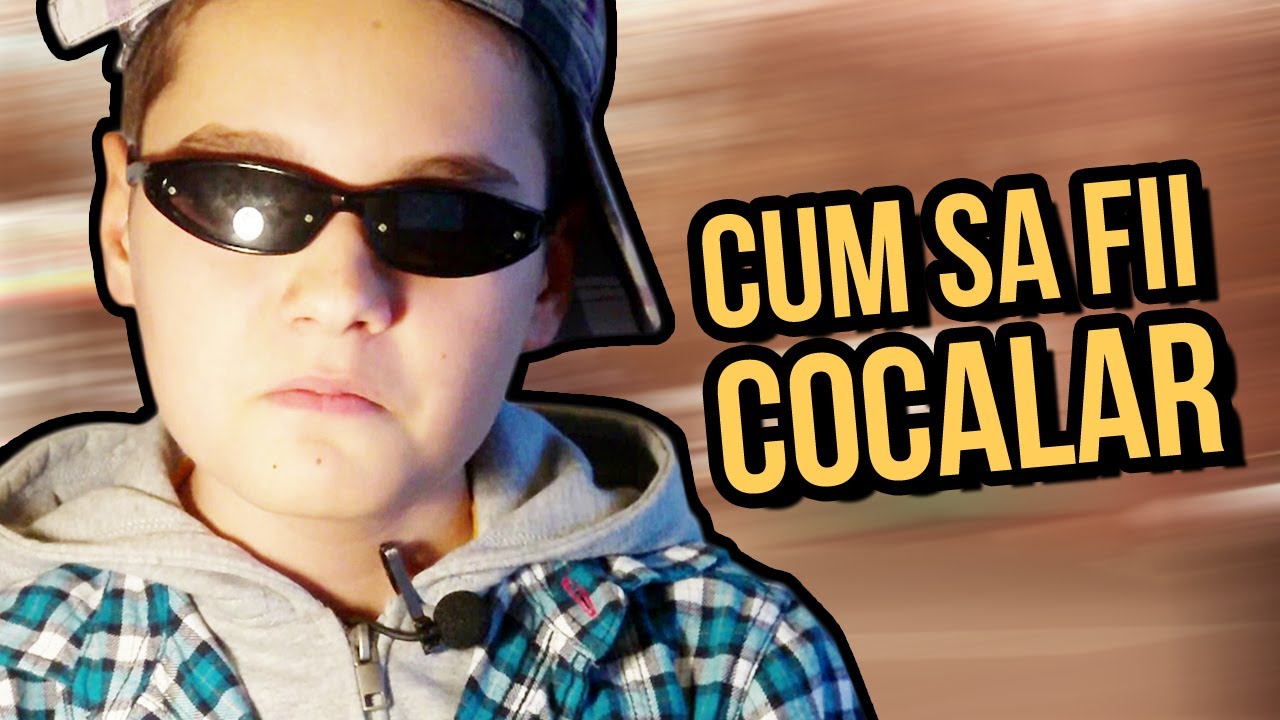 CUM SĂ FII COCALAR - YouTube