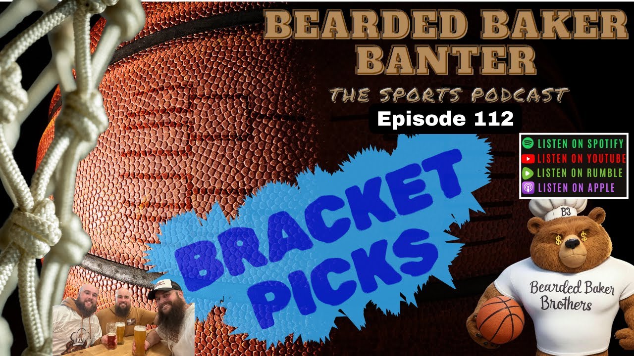 Bearded Baker Banter episode 112 March 19 2025 March Madness Bracket ...