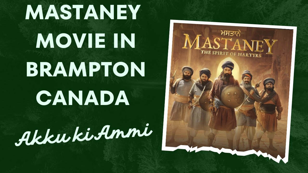 🇨🇦 ਮਸਤਾਨੇ ਫਿਲਮ - Mastaney Movie in Brampton Canada - Akku Ki Ammi ...