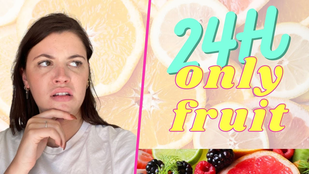 JE MANGE QUE DES FRUITS PENDANT 24H (JPP) - YouTube