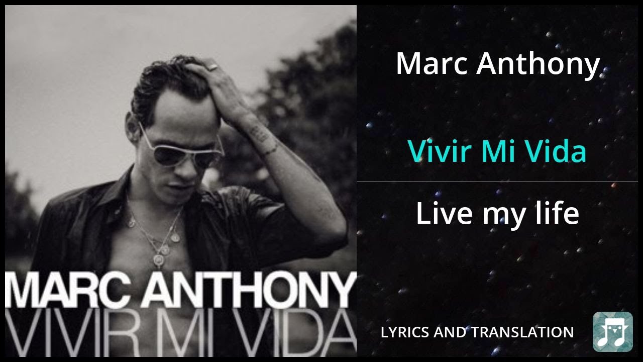 Marc Anthony Vivir Mi Vida Lyrics English Translation Dual Lyrics marc-anthony-vivir-mi-vida-lyrics-english-translation-dual-lyrics