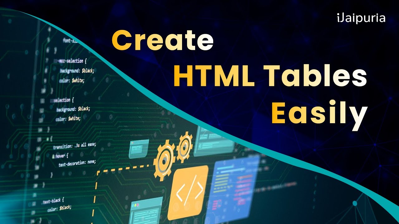 Html Table Tutorial For Beginners Create And Style Tables Step By Step 4063