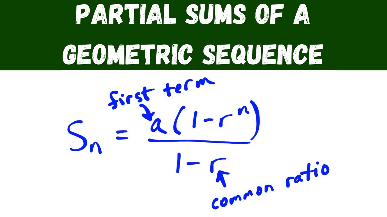 Partial Sums Of A Geometric Sequence YouTube