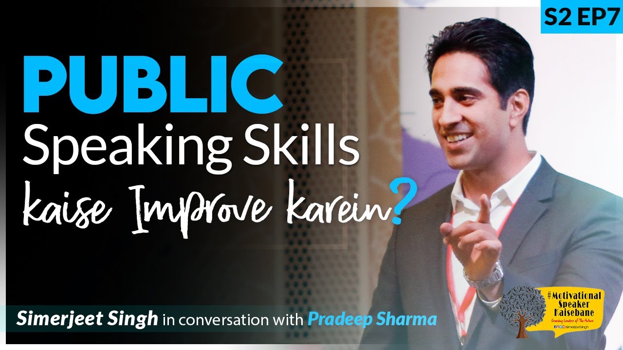 Simerjeet Singh On How To Improve Public Speaking Skills Communication simerjeet-singh-on-how-to-improve-public-speaking-skills-communication