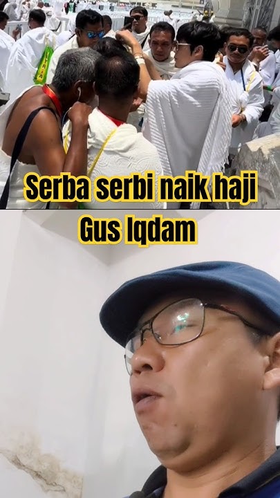 Serba serbi Gus Iqdam naik haji - YouTube