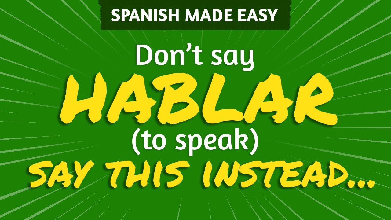 SPANISH LESSON: Different Verbs to say TO TALK in Spanish - YouTube