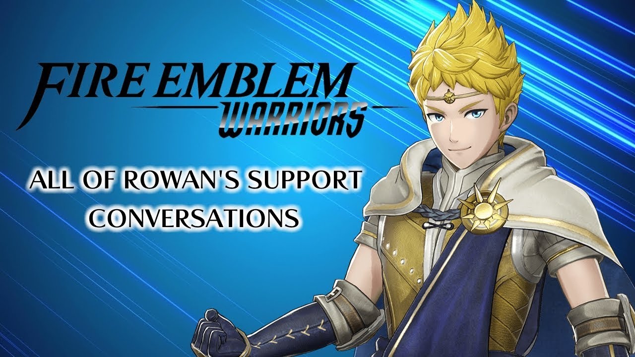 Fire Emblem Warriors: All of Rowan's Support Conversations - YouTube