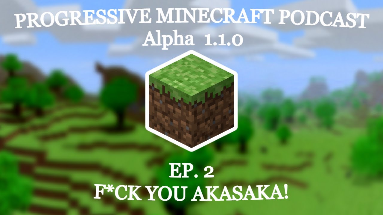 Progressive Minecraft Podcast EP. 2 - "F**k you, Akasaka!" - YouTube