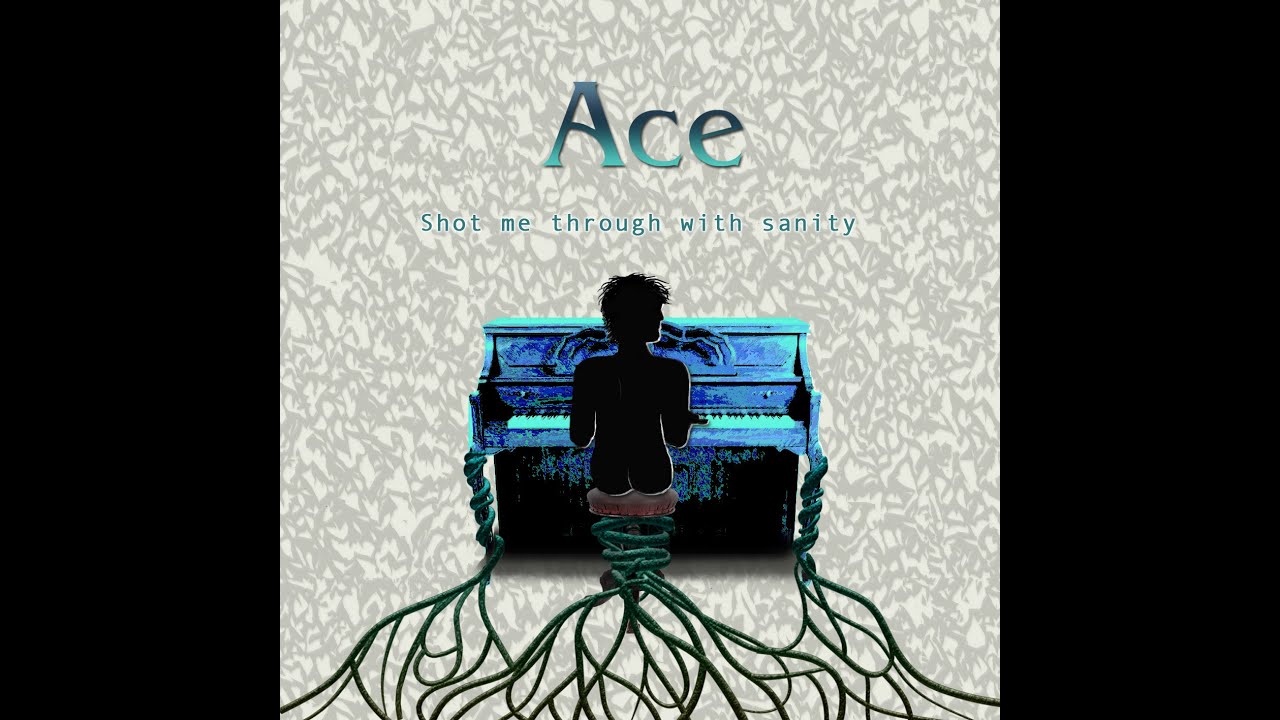 Ace - Shot me through with sanity (Full Album) 2012 - YouTube