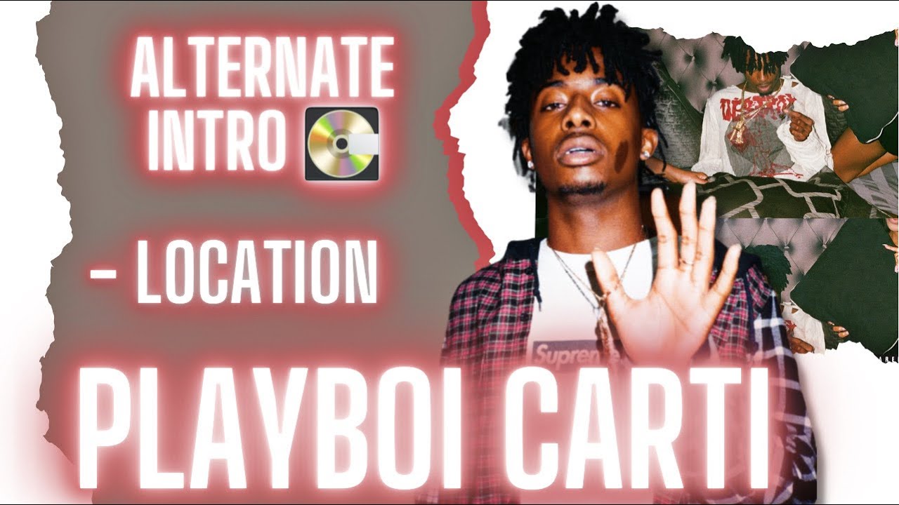 Playboi Carti - Location (Alternate Intro) - YouTube