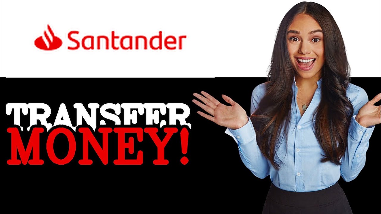 How To Transfer Money With Santander (2025) - YouTube