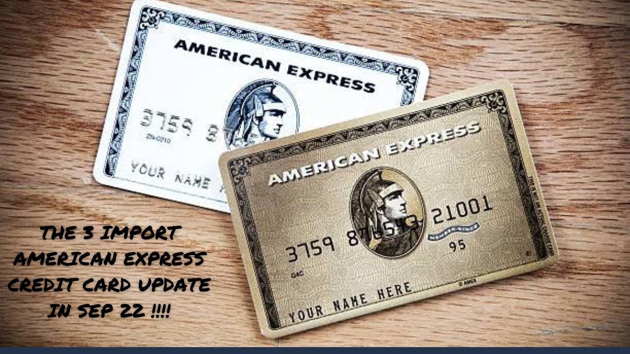 The 3 important American Express credit card update in sep 22!!! - YouTube