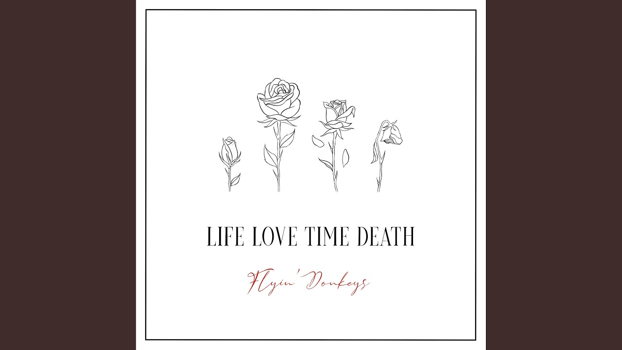 Life Love Time Death - YouTube