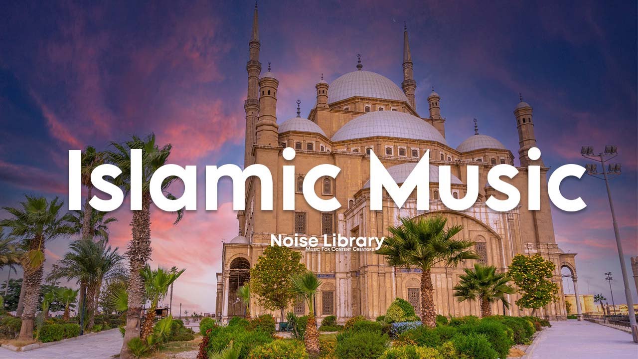 Islamic Music: No Copyright Music, Soundtrack, Documentary, Inspiring ...