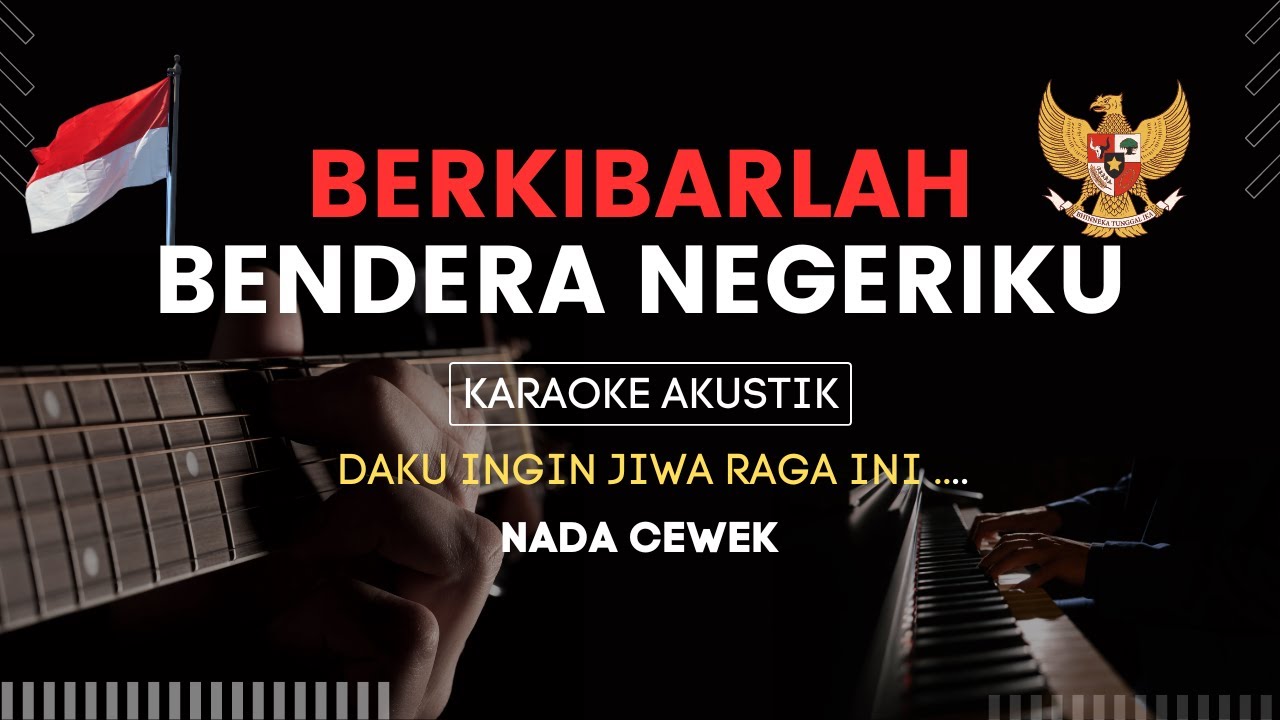 Berkibarlah Bendera Negeriku - Karaoke Akustik / Minus One #karaoke # ...